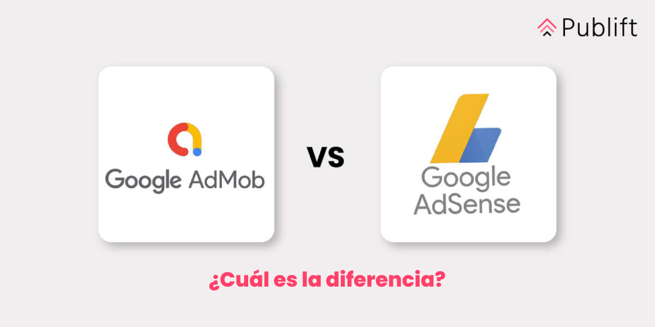 Google AdMob vs Adsense: ¿Cuál es la diferencia? | Publift