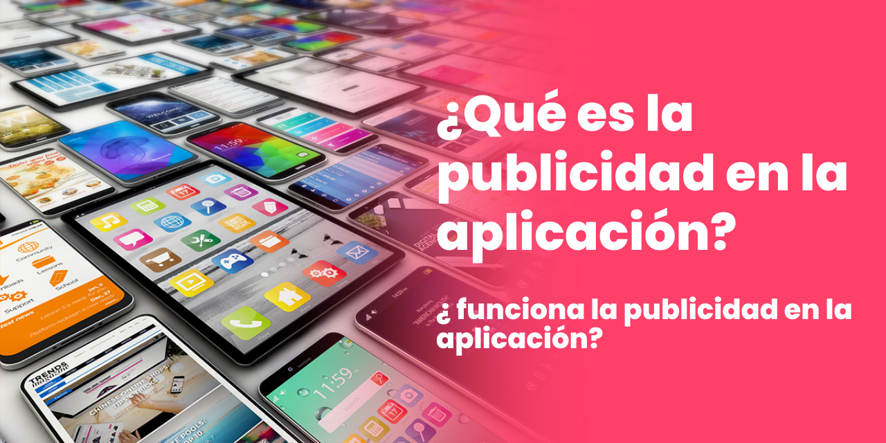 ¿Qué es la publicidad dentro de la aplicación? ¿Cómo funciona la publicidad dentro de la ...