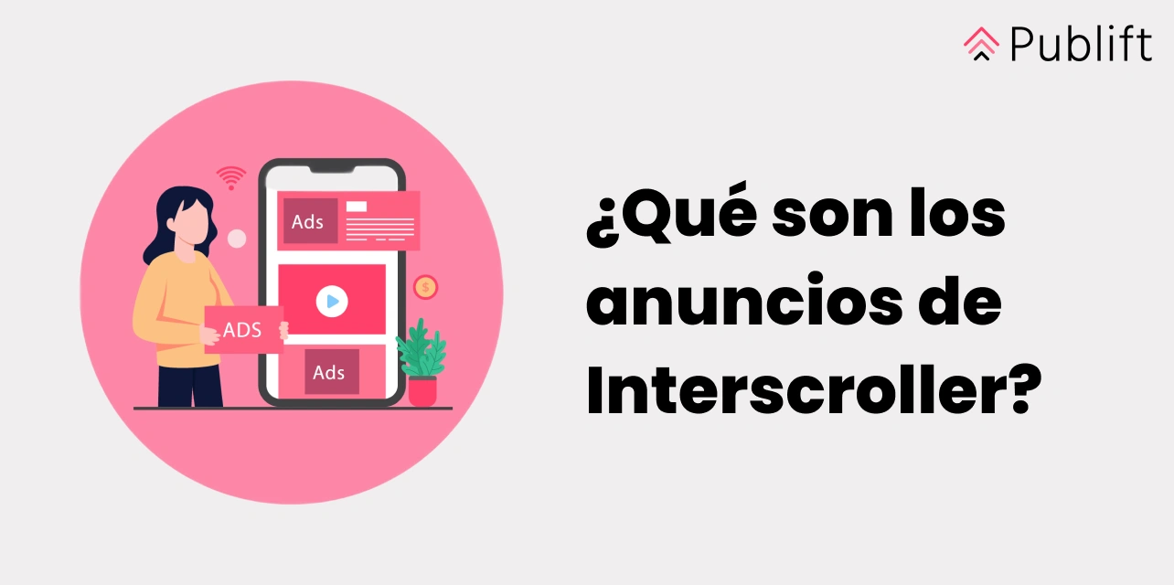 ¿Qué son los anuncios interscroller? Una guía para editores | Publift